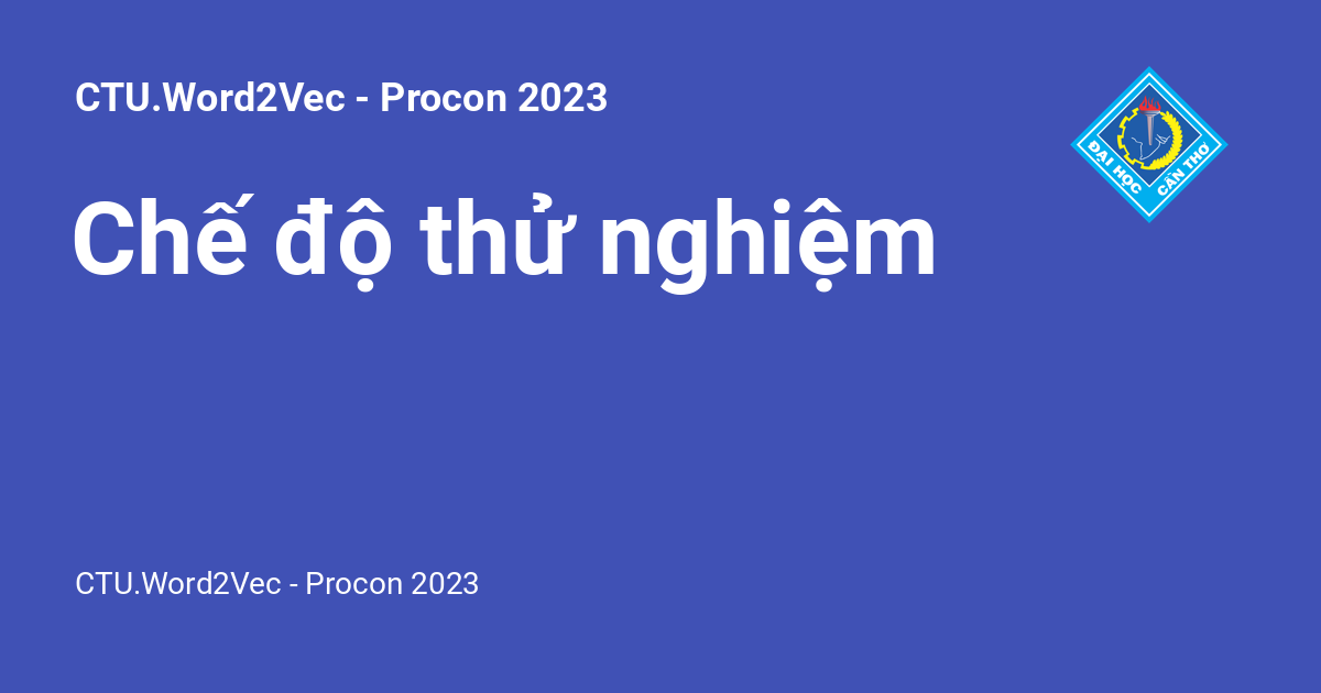Chế độ thử nghiệm - CTU.Word2Vec - Procon 2023